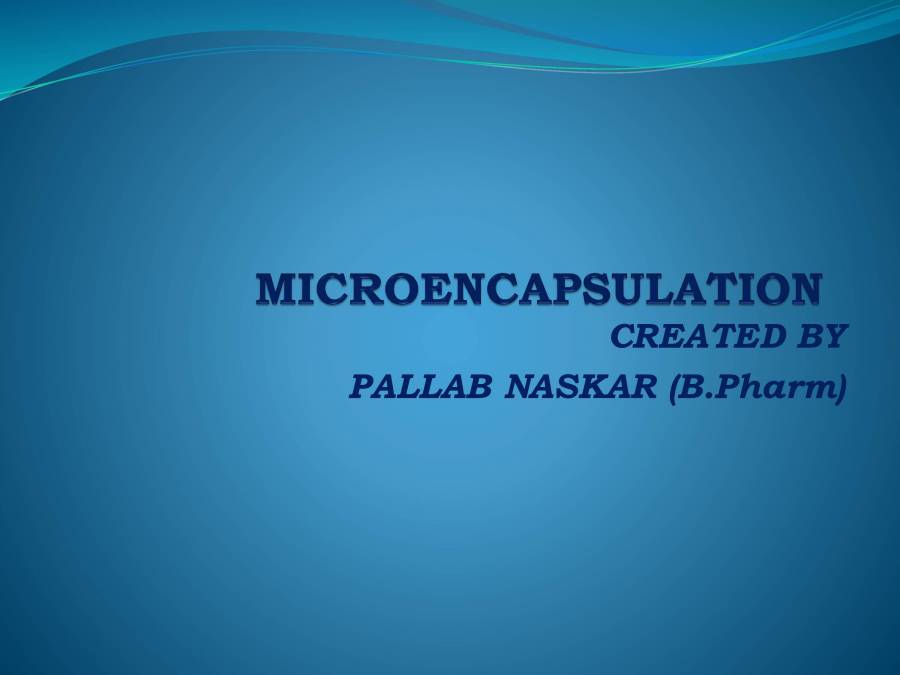 Microencapsulation For B.Pharm Students - PowerPoint Slides - LearnPick ...