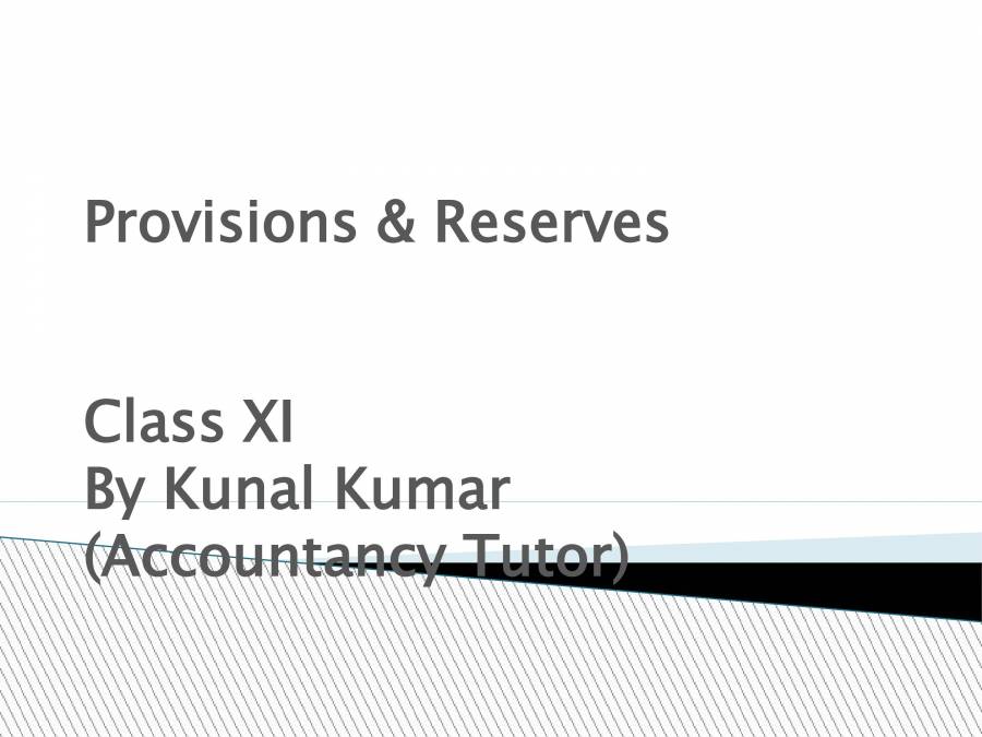 Class XI Accountancy- Provisions & Reserves (Introduction) - PowerPoint ...