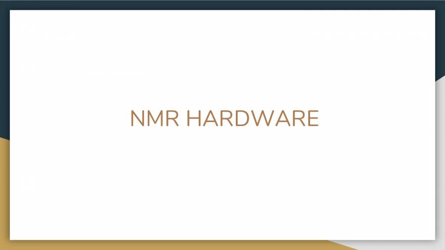 PPT On NMR HARDWARE - PowerPoint Slides - LearnPick India