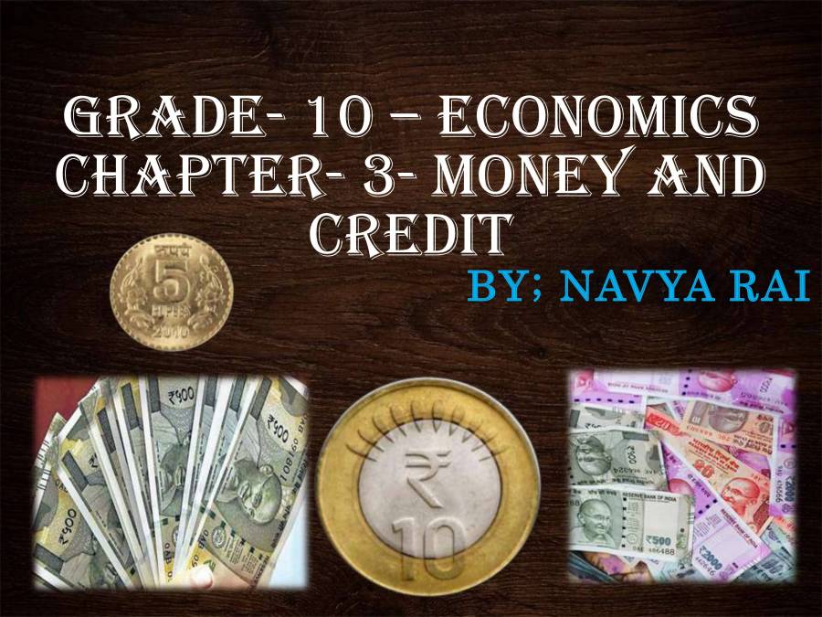 Presentation On Money And Credit (Class 10) - PowerPoint Slides ...
