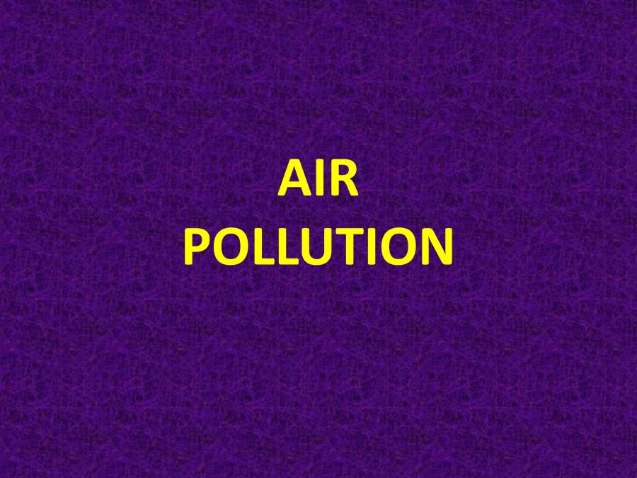 Air Pollution - PowerPoint Slides - LearnPick India