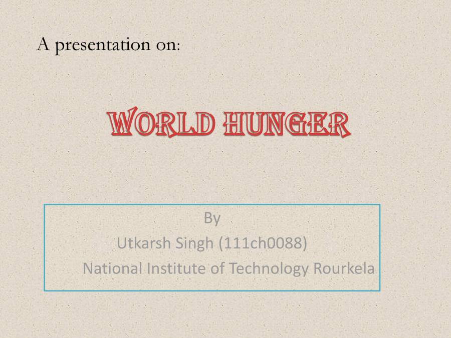 World Hunger - PowerPoint Slides - LearnPick India
