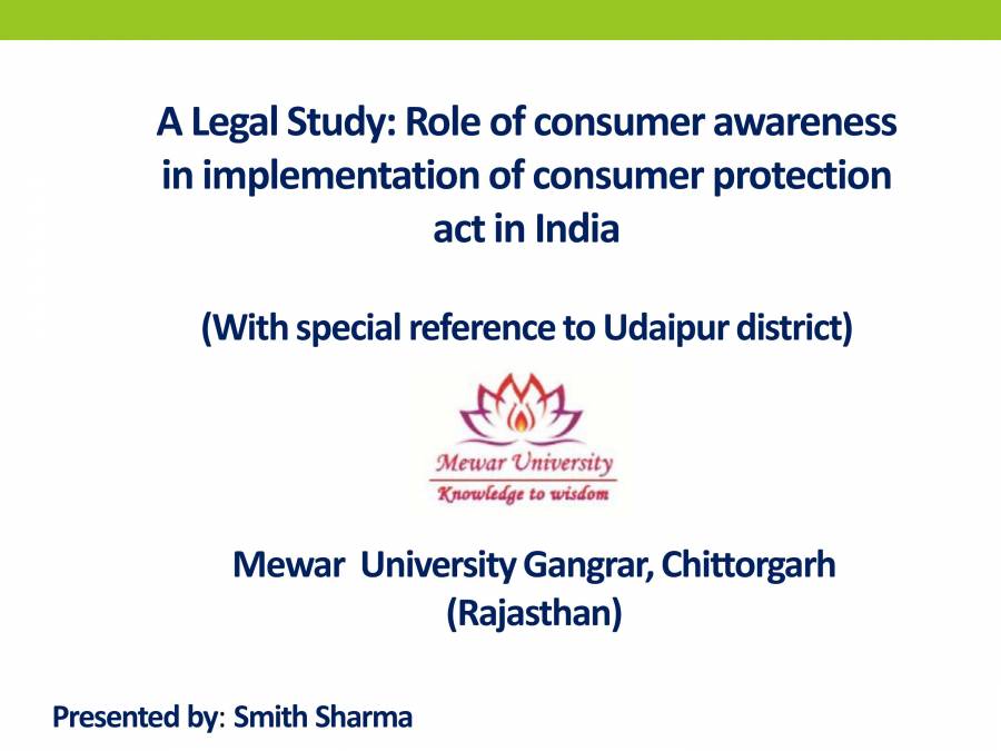 A LEGAL STUDY: ROLE OF CONSUMER AWARENESSIN IMPLEMENTATION OF CONSUMER ...