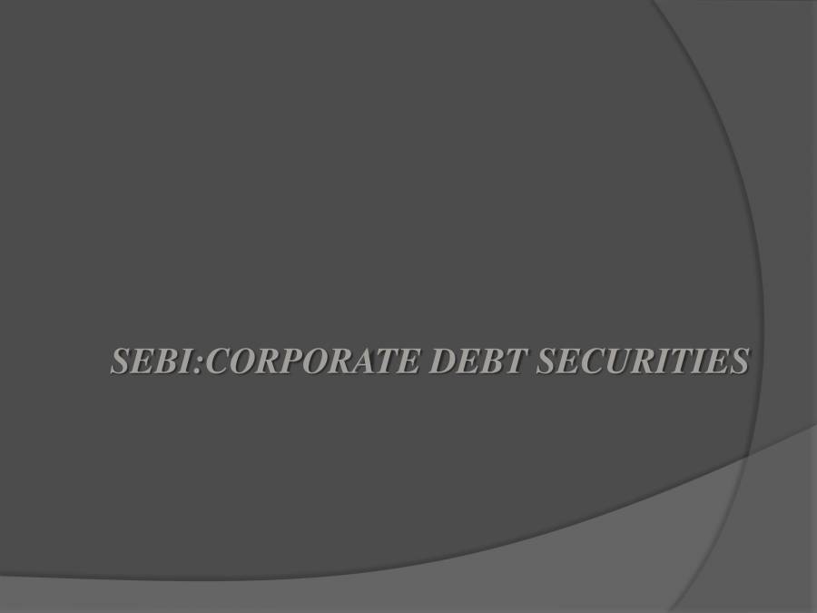 SEBI: Corporate Debt Securities - PowerPoint Slides - LearnPick India