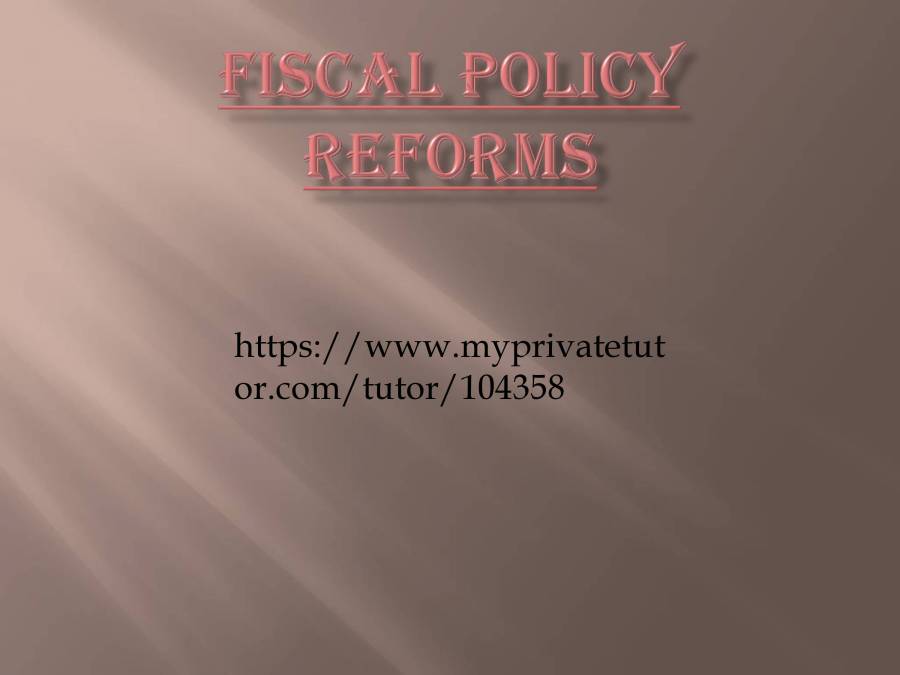 Fiscal Policy Reform - PowerPoint Slides - LearnPick India